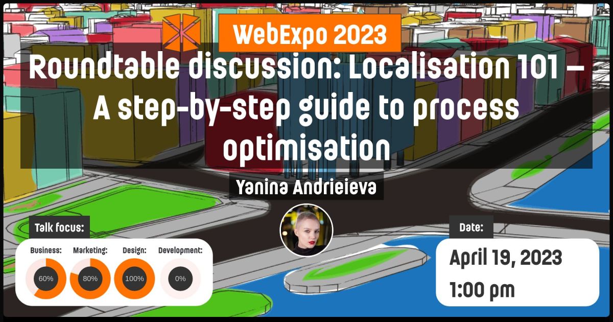 Roundtable discussion: Localisation 101 – A step-by-step guide to process optimisation – WebExpo