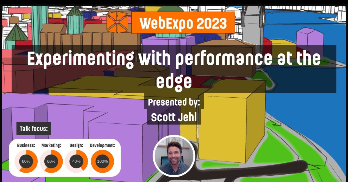 Experimenting with performance at the edge – WebExpo
