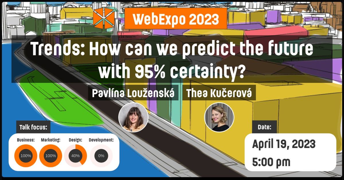 Trends: How can we predict the future with 95% certainty? – WebExpo